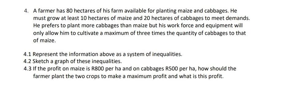 Solved 4. A farmer has 80 hectares of his farm available for | Chegg.com