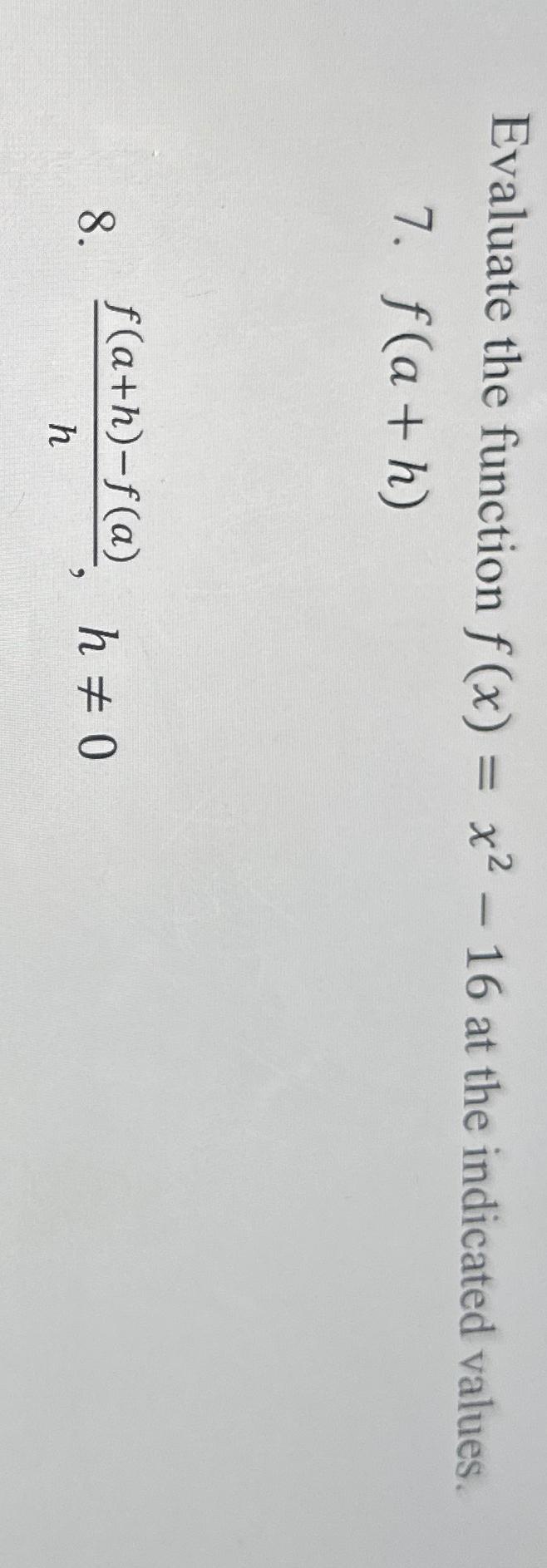 Solved Evaluate the function f(x)=x2-16 ﻿at the indicated | Chegg.com