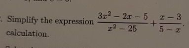 Solved Simplify the expression 3x2-2x-5x2-25+x-35-x. | Chegg.com