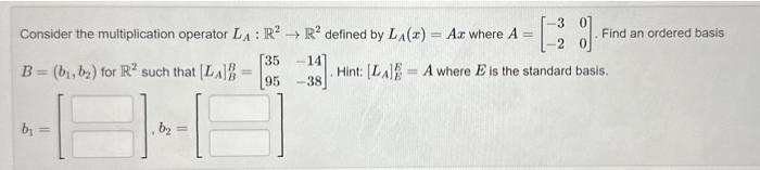 Solved Consider the multiplication operator LA:R2→R2 defined | Chegg.com