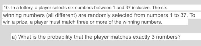 Solved 10. In a lottery, a player selects six numbers | Chegg.com