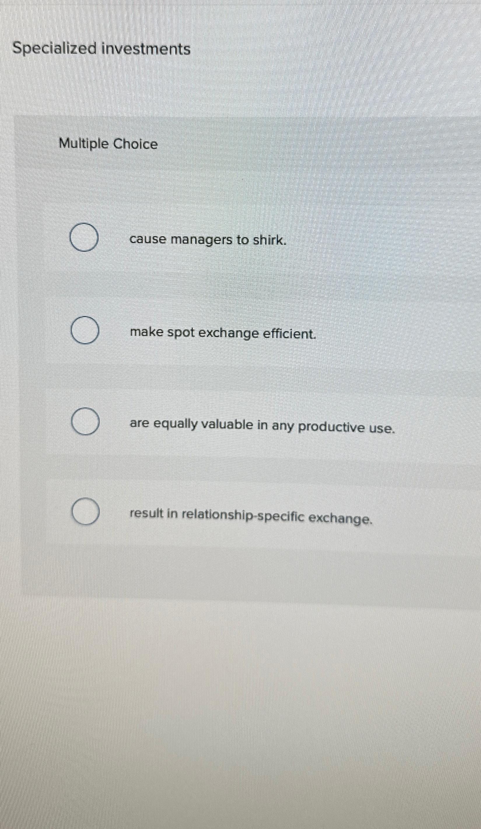 Solved Specialized investmentsMultiple Choicecause managers | Chegg.com