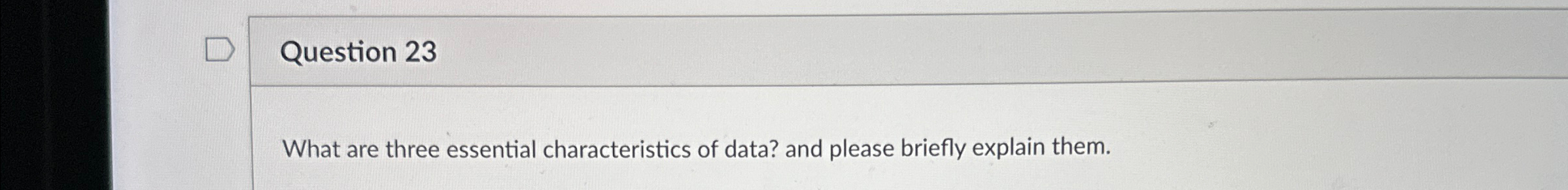 Solved Question 23What are three essential characteristics | Chegg.com