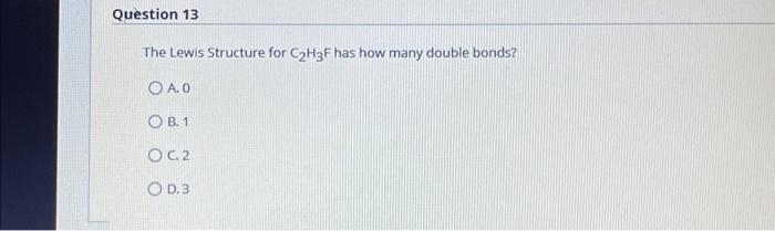 Solved The Lewis structure for C2H3 F has how many double | Chegg.com
