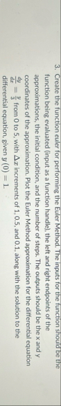 Solved Create the function euler for performing the Euler | Chegg.com