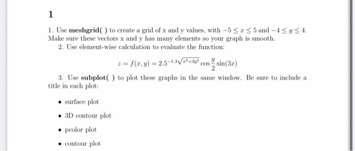 Solved 1 COS 1. Use meshgrid() to create a grid of x and y | Chegg.com Solved 1 COS 1. Use meshgrid() to create a grid of x and y | Chegg.com