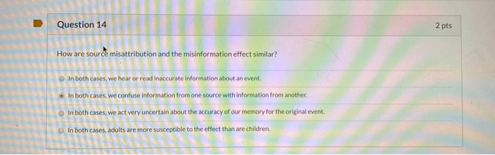 Solved Question 14 2 pts How are source misattribution and | Chegg.com