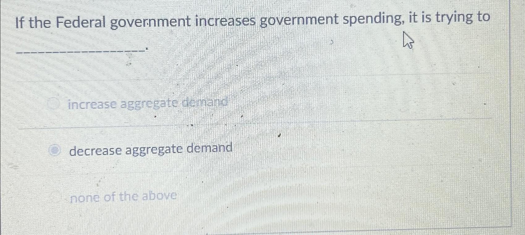 Solved If the Federal government increases government | Chegg.com