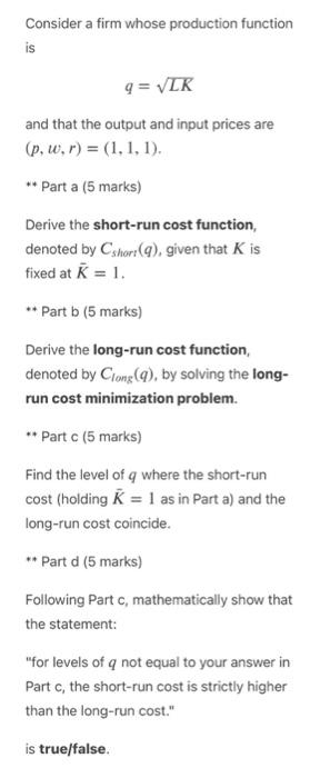 Solved Consider a firm whose production function is q=LK and | Chegg.com