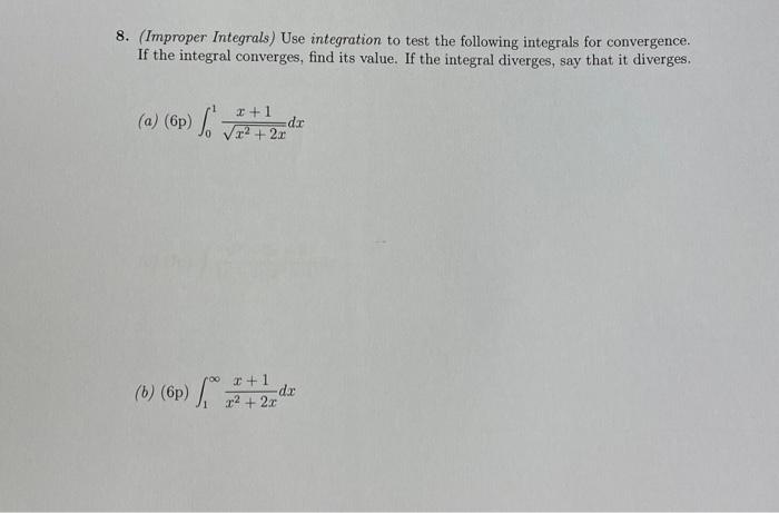 Solved 8. (Improper Integrals) Use integration to test the | Chegg.com