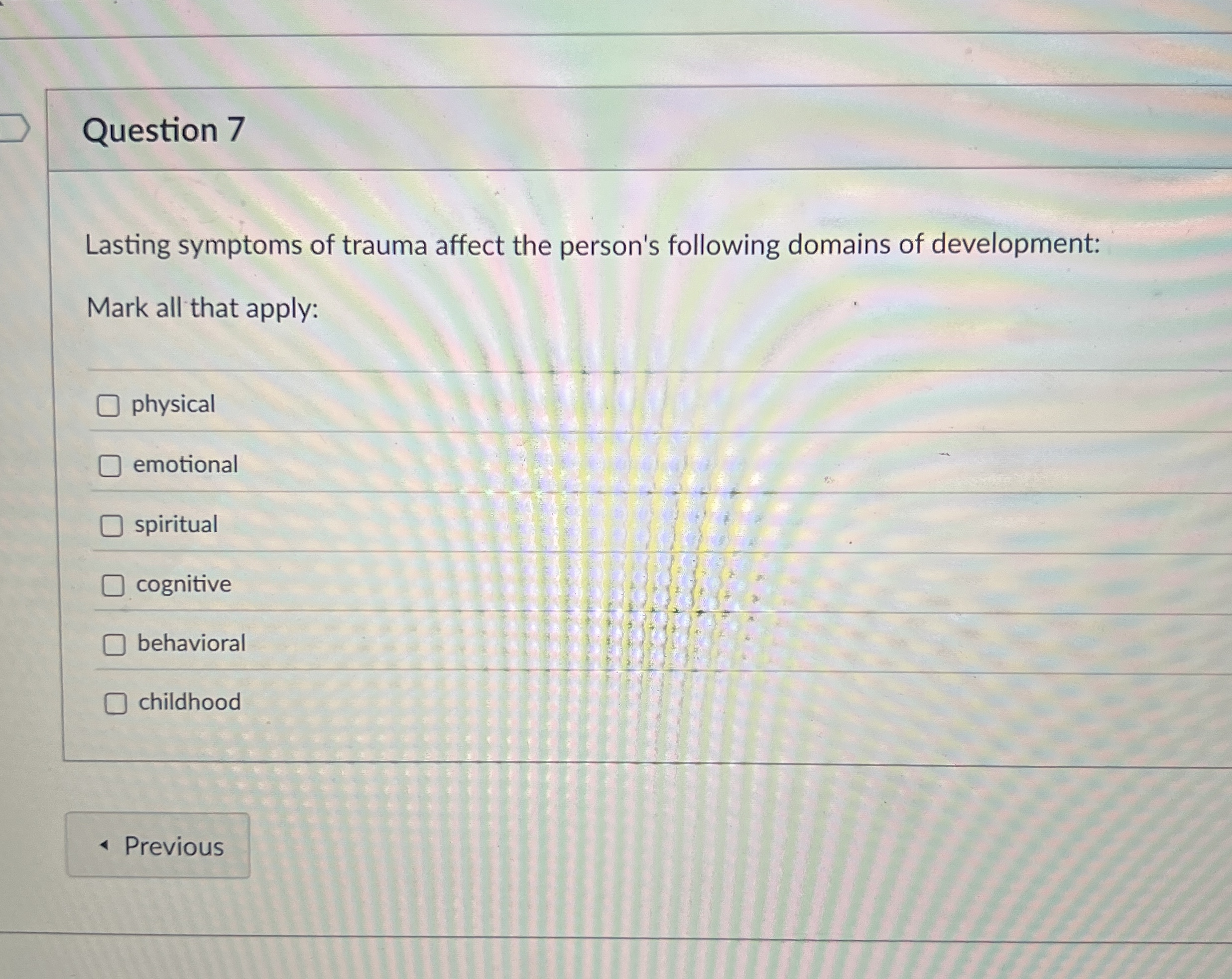 Solved Question 7Lasting symptoms of trauma affect the | Chegg.com