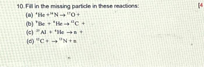 Solved 10. Fill in the missing particle in these reactions: | Chegg.com