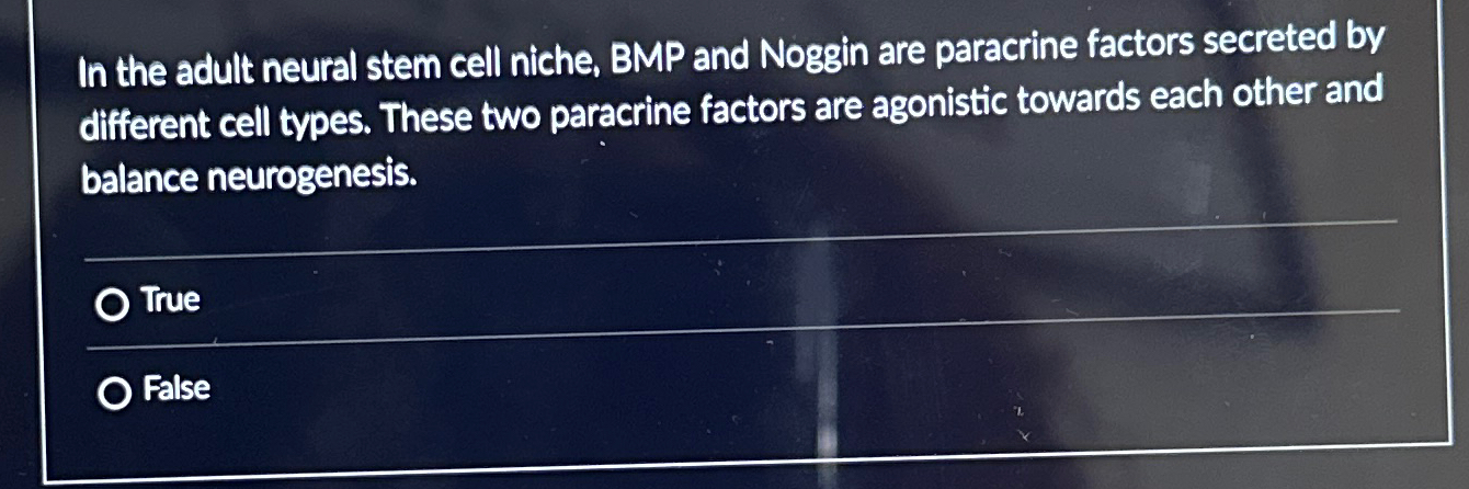 Solved In the adult neural stem cell niche, BMP and Noggin | Chegg.com