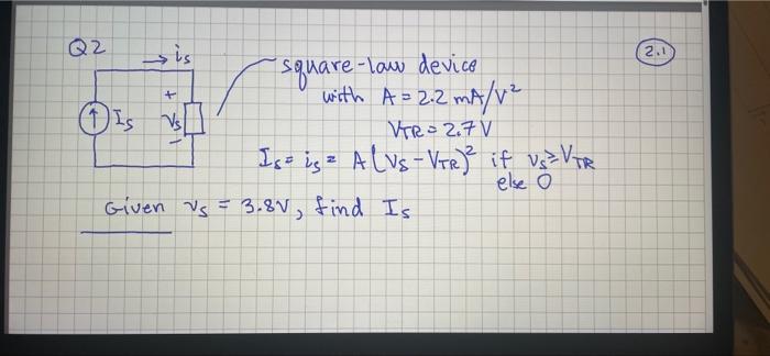 Solved 2.1 $ + Q2 square-lo -law device with A= 2.2 mA/v² 0 | Chegg.com
