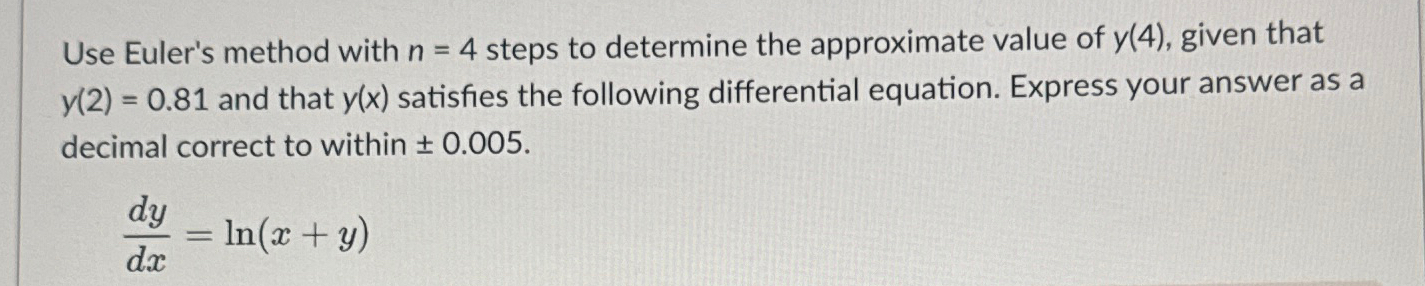 Solved Use Euler's method with n=4 ﻿steps to determine the | Chegg.com