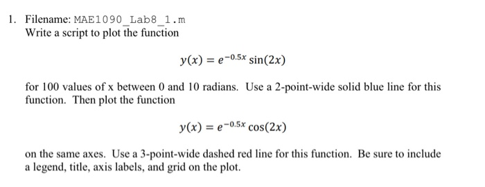 Solved 1. Filename: MAE1090 Lab8_1.m Write a script to plot | Chegg.com