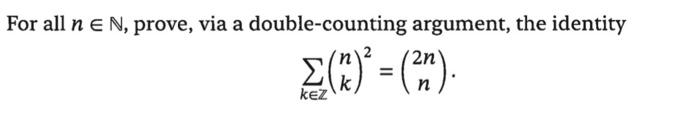 Solved For all n∈N, prove, via a double-counting argument, | Chegg.com