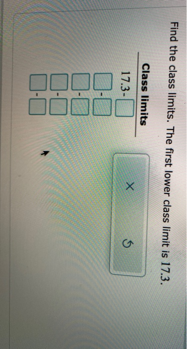 Solved Find the class limits. The first lower class limit is | Chegg.com