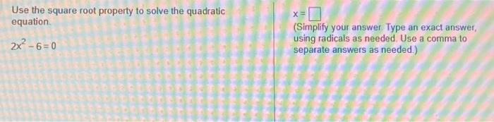 Solved Use the square root property to solve the quadratic | Chegg.com
