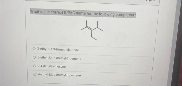 Solved What is the correct IUPAC name for the following | Chegg.com