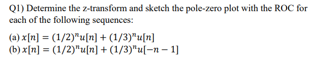 Solved ROC is region of Covergence. Q1) ﻿Determine the | Chegg.com