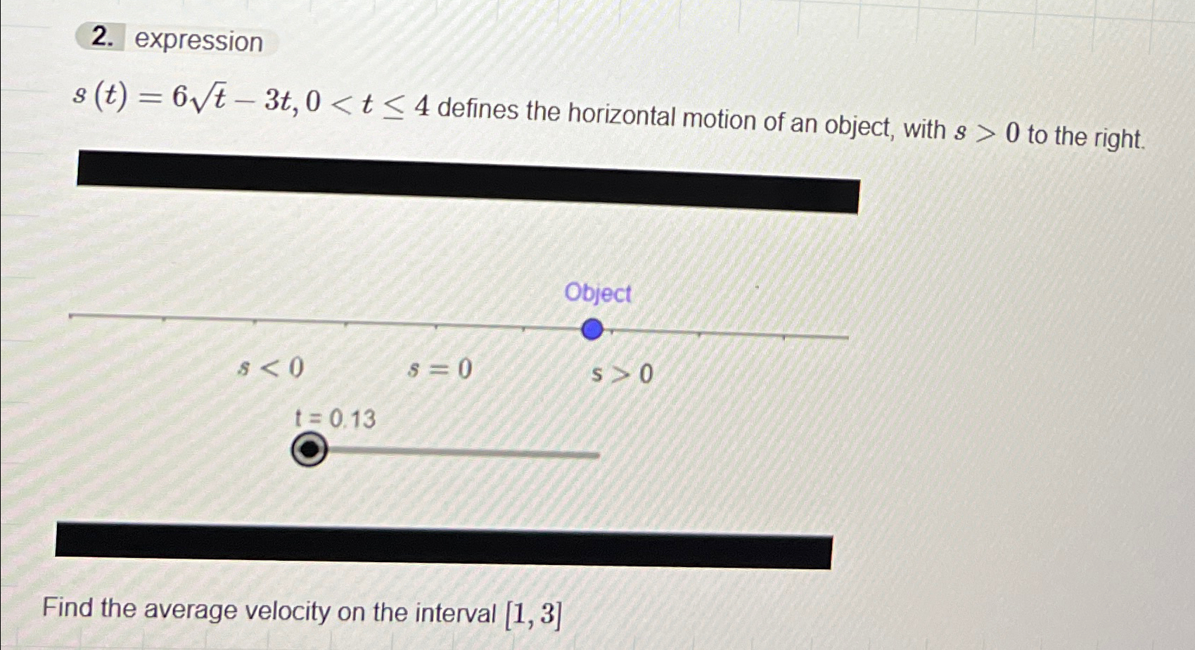 Solved expressions>0 t=0.131,3s(t)=6t2-3t,0 ﻿defines the | Chegg.com
