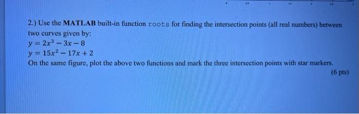 Solved 2.) Use the MATLAB built-in function roots for | Chegg.com