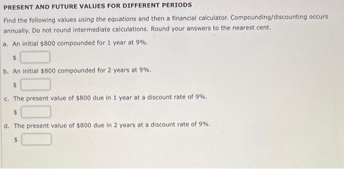 Solved PRESENT AND FUTURE VALUES FOR DIFFERENT PERIODS Find | Chegg.com