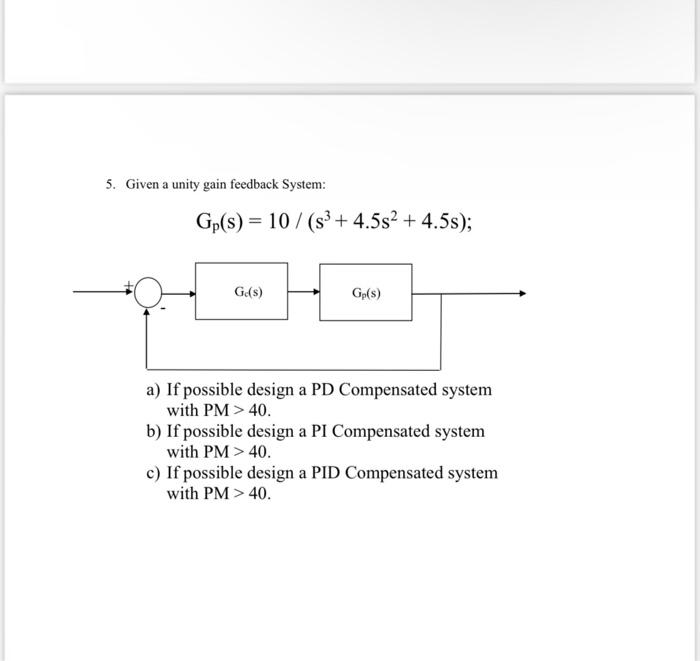 Solved 5. Given a unity gain feedback System: | Chegg.com