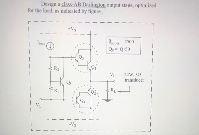 Solved Design a class-AB Darlington output stage, optimized | Chegg.com