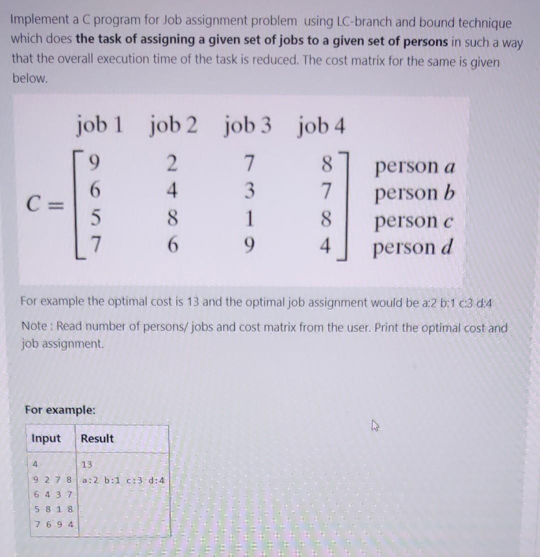 Solved write C PROGRAM only.Use least cost branch and bound | Chegg.com