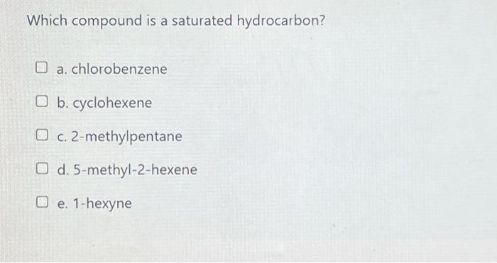 Solved Which compound is a saturated hydrocarbon? a. | Chegg.com