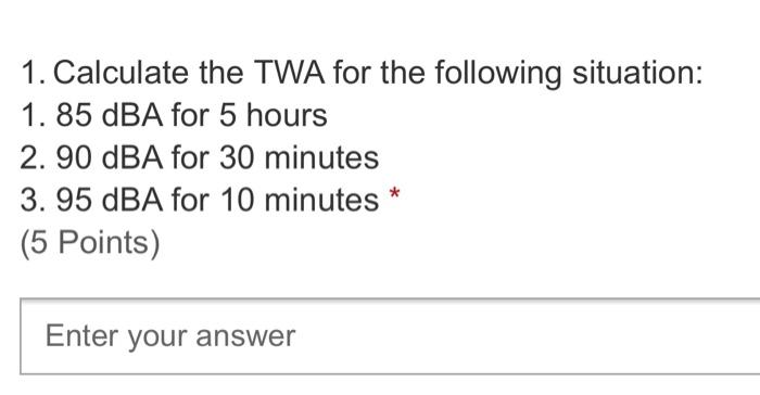 Solved 1. Calculate the TWA for the following situation: 1. | Chegg.com
