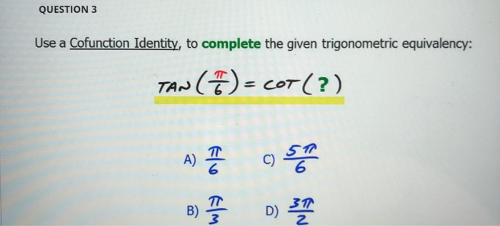 Solved QUESTION 3 Use a Cofunction Identity, to complete the | Chegg.com