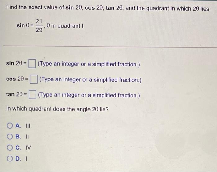 Solved Find the exact value of sin 20, cos 20, tan 20, and | Chegg.com