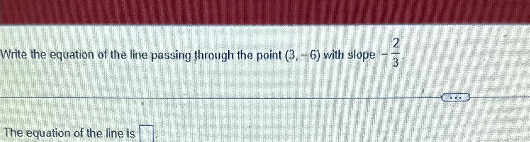 Solved Write the equation of the line passing through the | Chegg.com