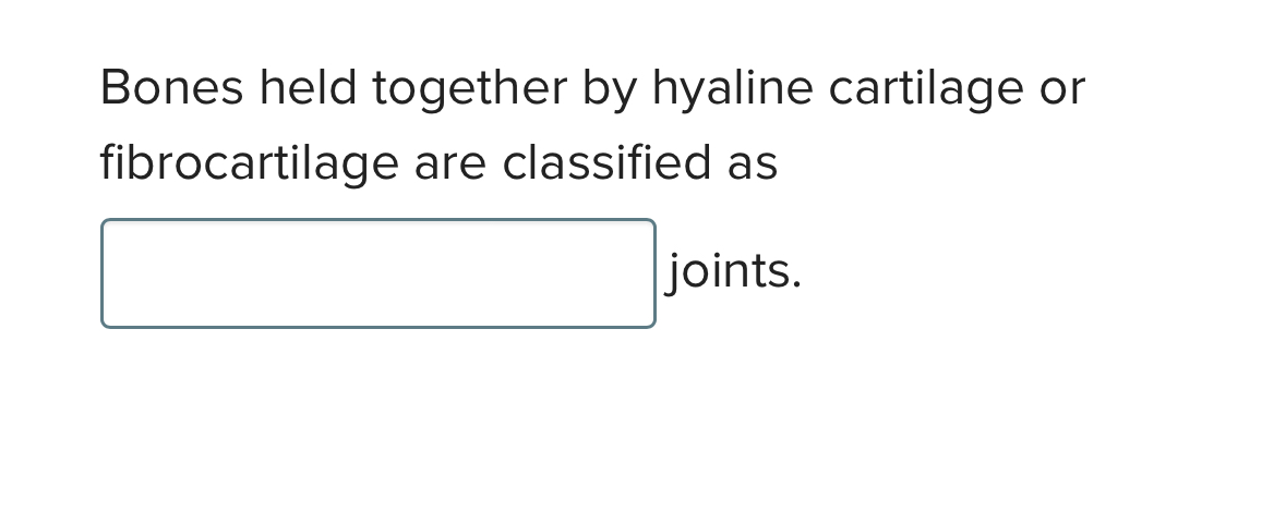 Solved Bones held together by hyaline cartilage or | Chegg.com