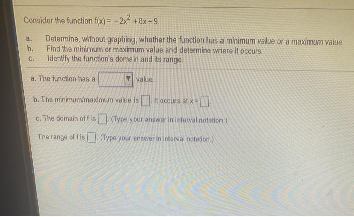 Solved Consider the function f(x) = - 2x2 + 8x - 9. a. | Chegg.com