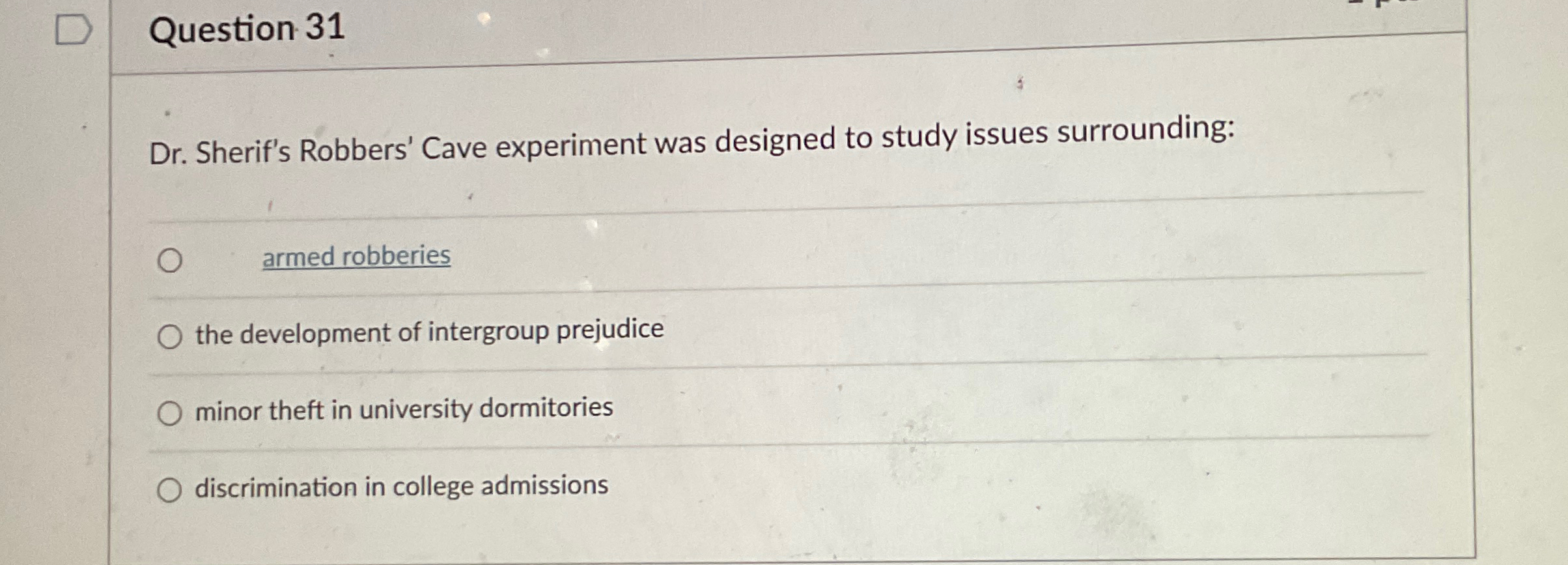 Solved Question 31Dr. ﻿Sherif's Robbers' Cave experiment was | Chegg.com