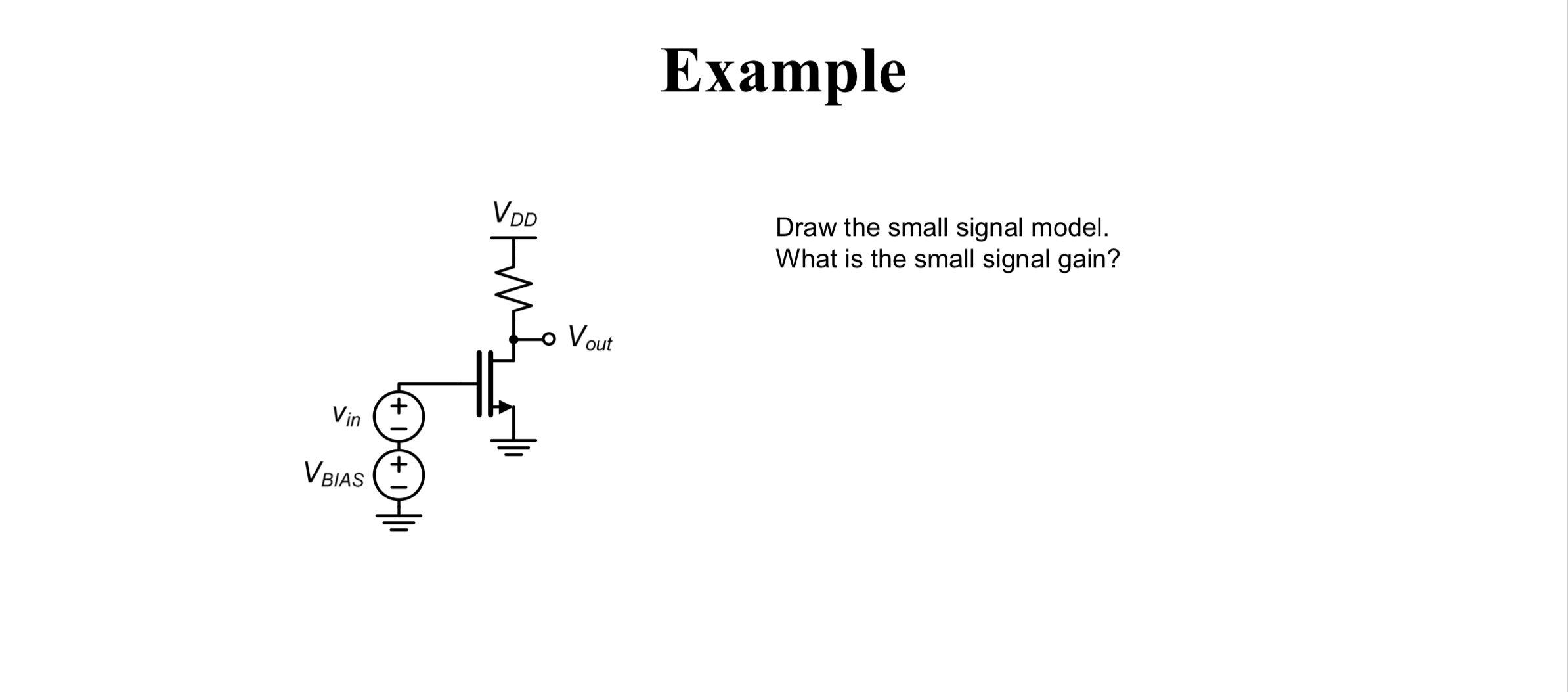 Solved ExampleDraw the small signal model. What is the small | Chegg.com