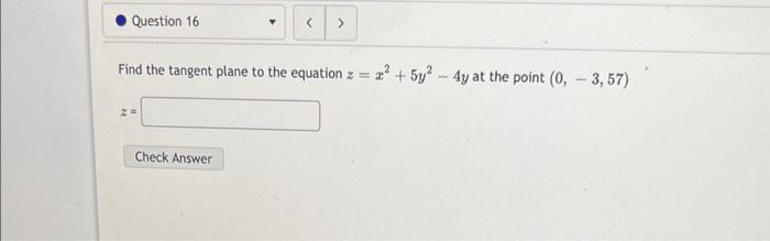 Solved Find The Tangent Plane To The Equation Z X2 5y2−4y At