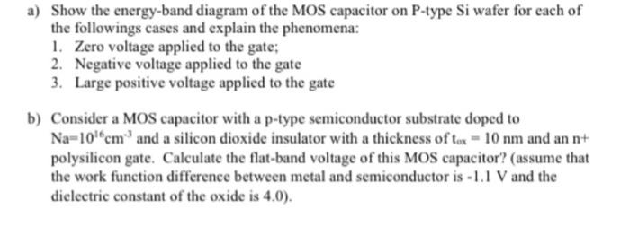 Solved a) Show the energy-band diagram of the MOS capacitor | Chegg.com