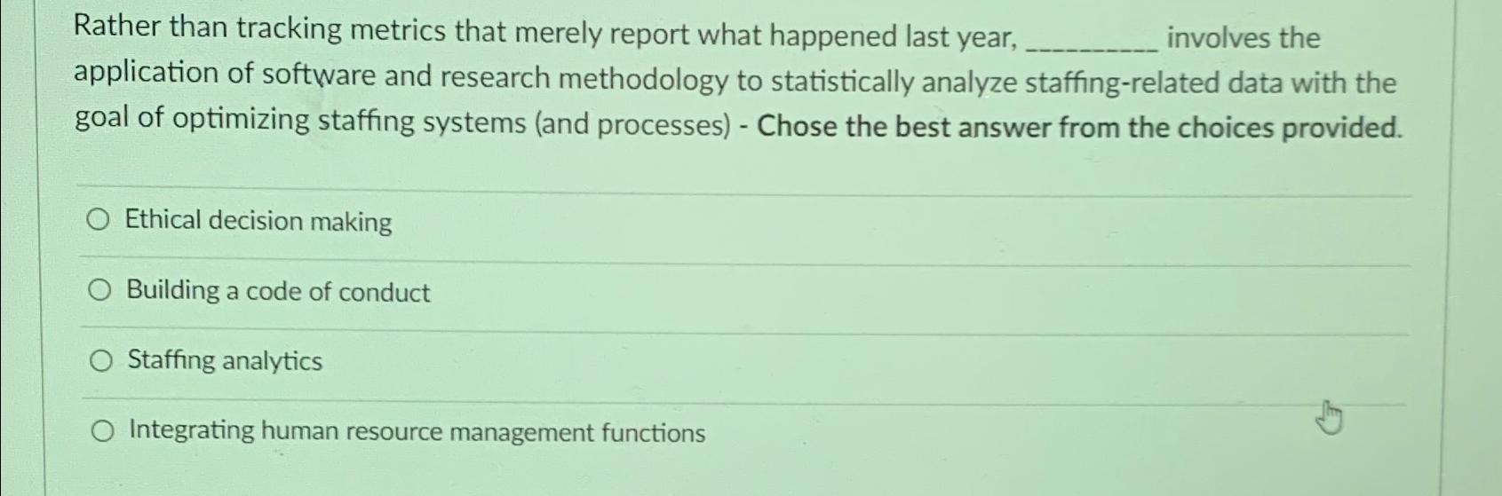 Solved Rather than tracking metrics that merely report what | Chegg.com