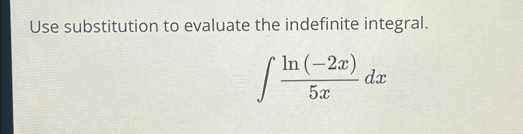 Solved Use substitution to evaluate the indefinite | Chegg.com