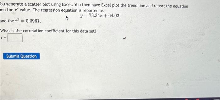 Solved ou generate a scatter plot using Excel. You then have | Chegg.com