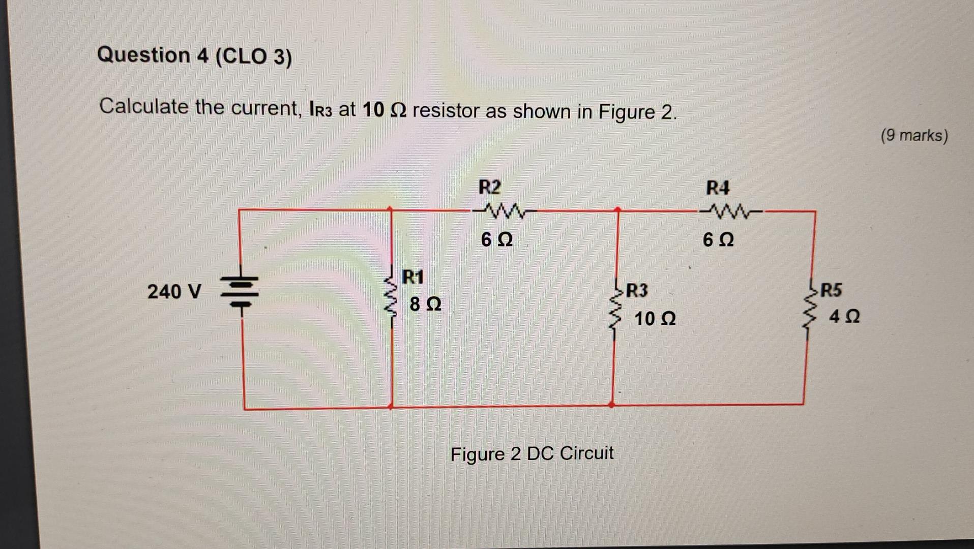 Solved Question 4 (CLO 3) Calculate the current, IR3 at 10 | Chegg.com