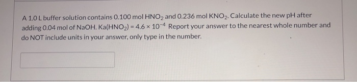 Solved A 1.0L buffer solution contains 0.100 mol HNO2 and | Chegg.com