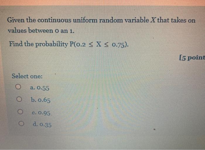 Solved Given the continuous uniform random variable X that | Chegg.com