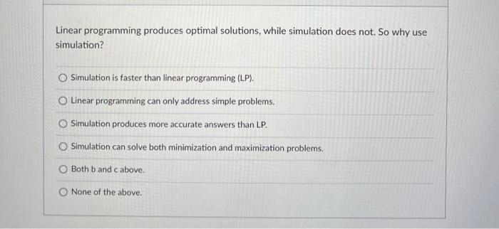 Solved Linear programming produces optimal solutions, while | Chegg.com