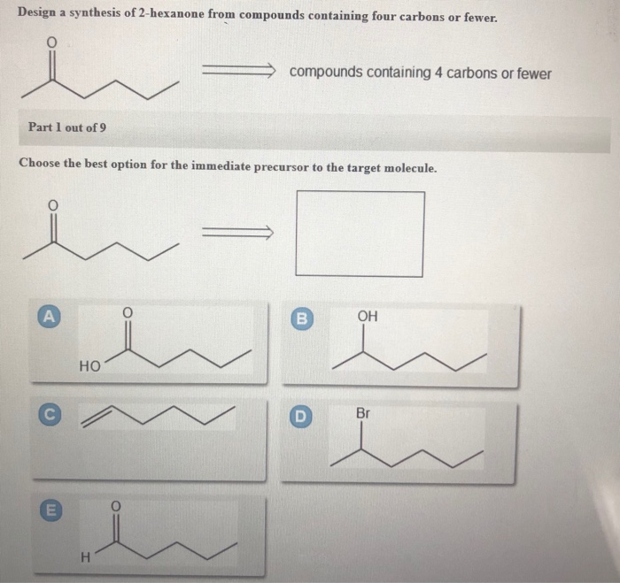 Solved Design a synthesis of 2-hexanone from compounds | Chegg.com